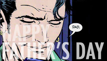 5 Fathers in Comic Book History - Happy Father's Day