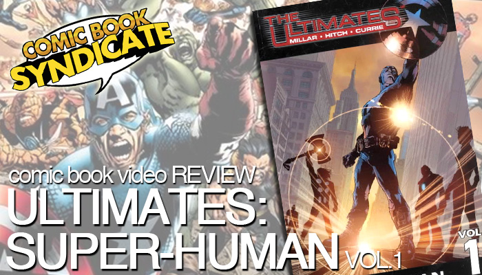 A Review of Marvel's Ultimates Vol. 1 - Super-human
