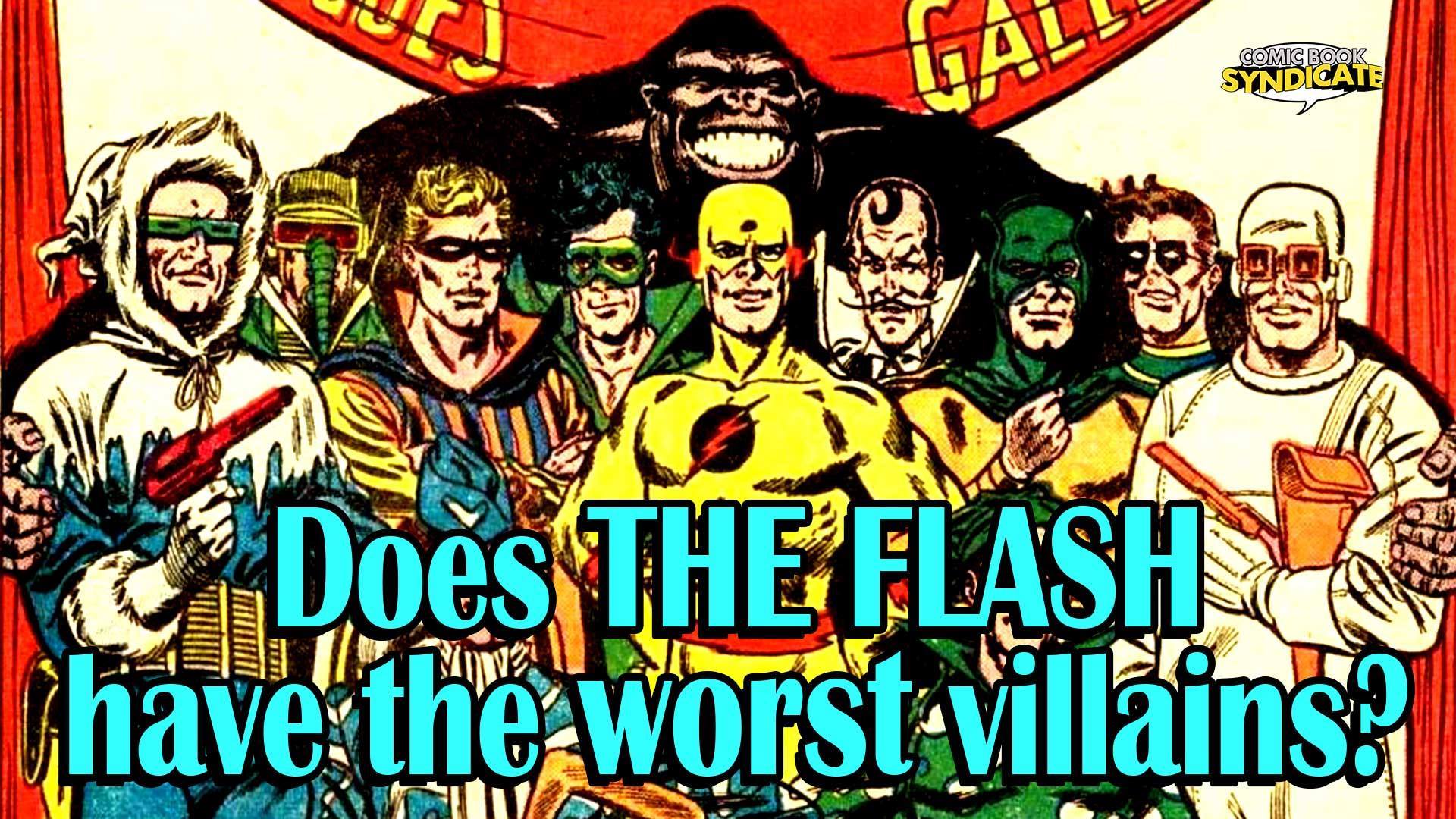 Flash: best villains or WORST?